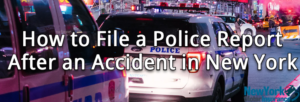 How to File a Police Report After an Accident in New York - NY Motor ...