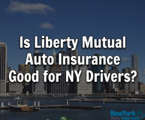 Liberty Mutual Review - Is Liberty Mutual Auto Insurance Good in NY?